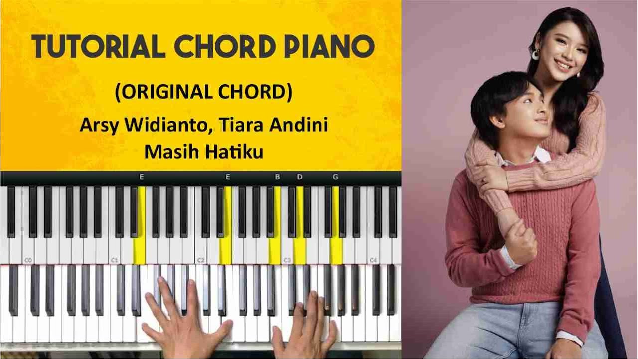 Tutorial Chord Piano Arsy Widianto, Tiara Andini - Masih Hatiku (Chord Asli) - YouTube