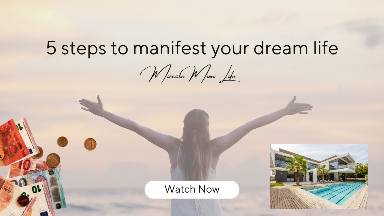 How to manifest your dream life | 5 steps of manifestation - YouTube