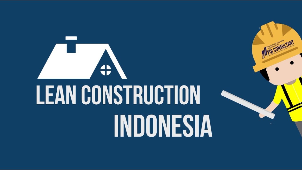 Apa Itu Lean Construction? - Lean Construction Indonesia - PQI ...
