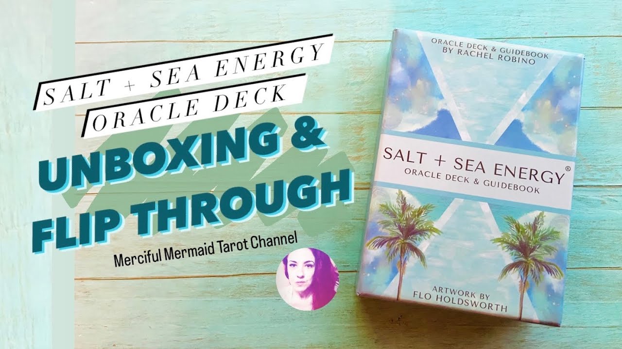 Salt + Sea Energy Oracle Deck Unboxing and Flip Through (by SaltandSea ...
