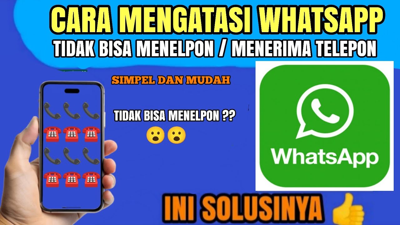 Cara Mengatasi WhatsApp tidak bisa Menelpon atau Menerima Telepon ...