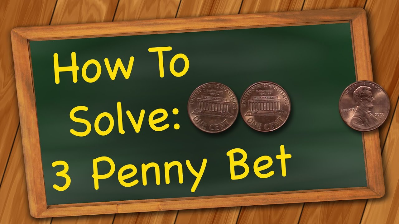 3 Penny Bet Solution - YouTube