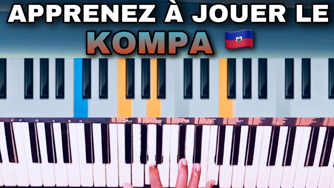 APPRENEZ À JOUER LE KOMPA COMME UN PRO - TUTORIEL KOMPA PIANO DÉBUTANTS ...