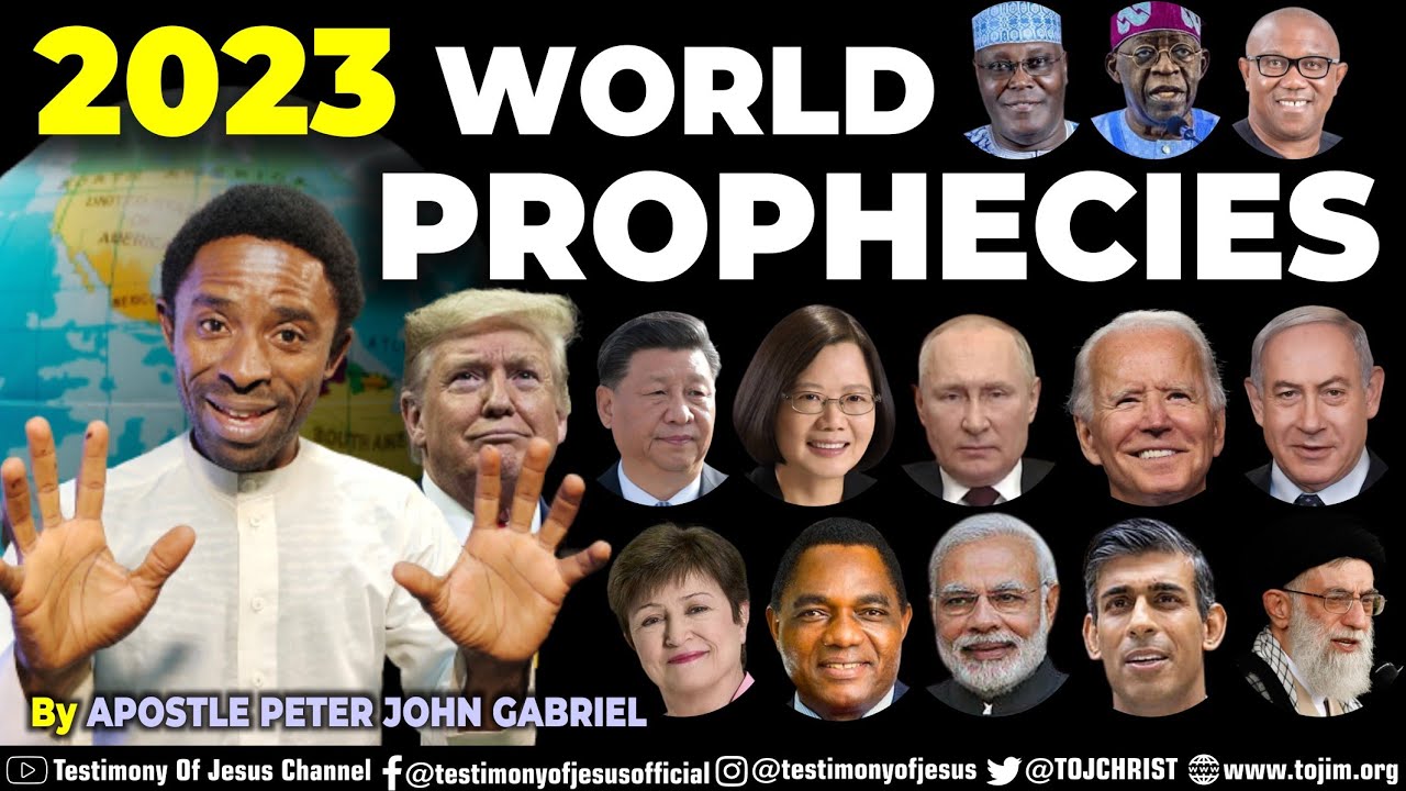 2023 WORLD PROPHECIES - BY APOSTLE PETER JOHN GABRIEL - YouTube