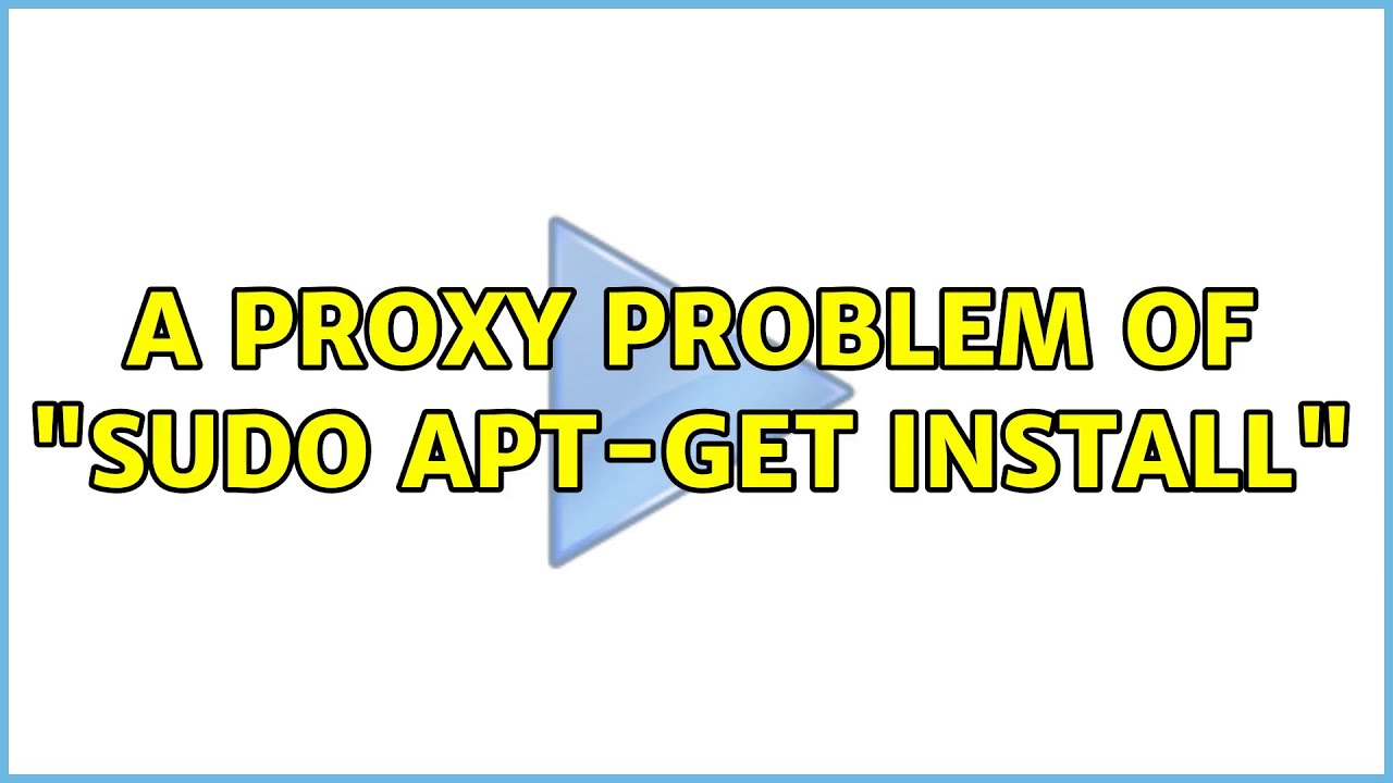 A proxy problem of "sudo apt-get install" - YouTube