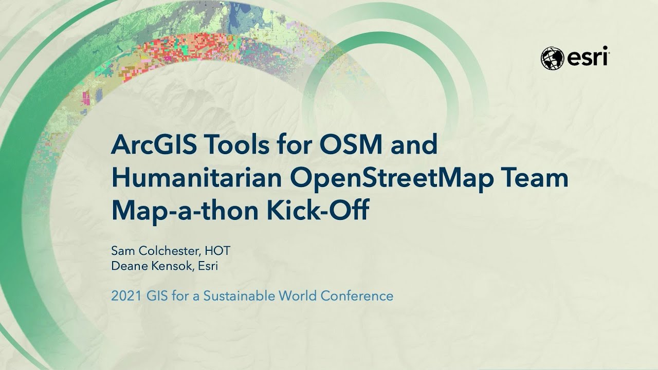 ArcGIS Tools for OSM and Humanitarian OpenStreetMap Team Map-a-thon ...