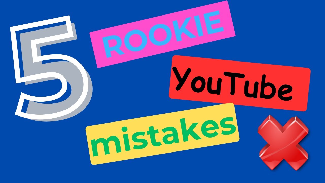 Top 5 Beginner YouTuber Mistakes to Avoid | Real, Practical Advice From ...