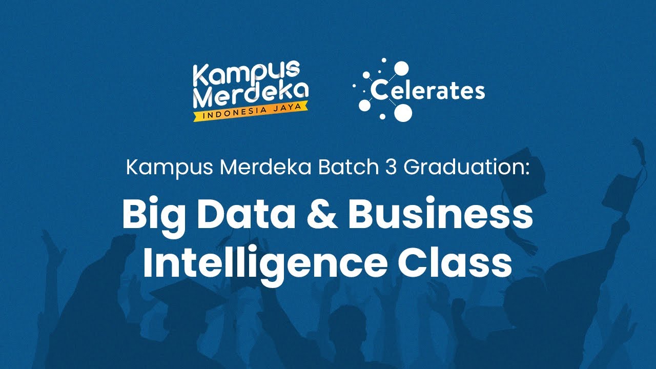 Graduation Kampus Merdeka MSIB Batch 3 Kelas Big Data & Business ...