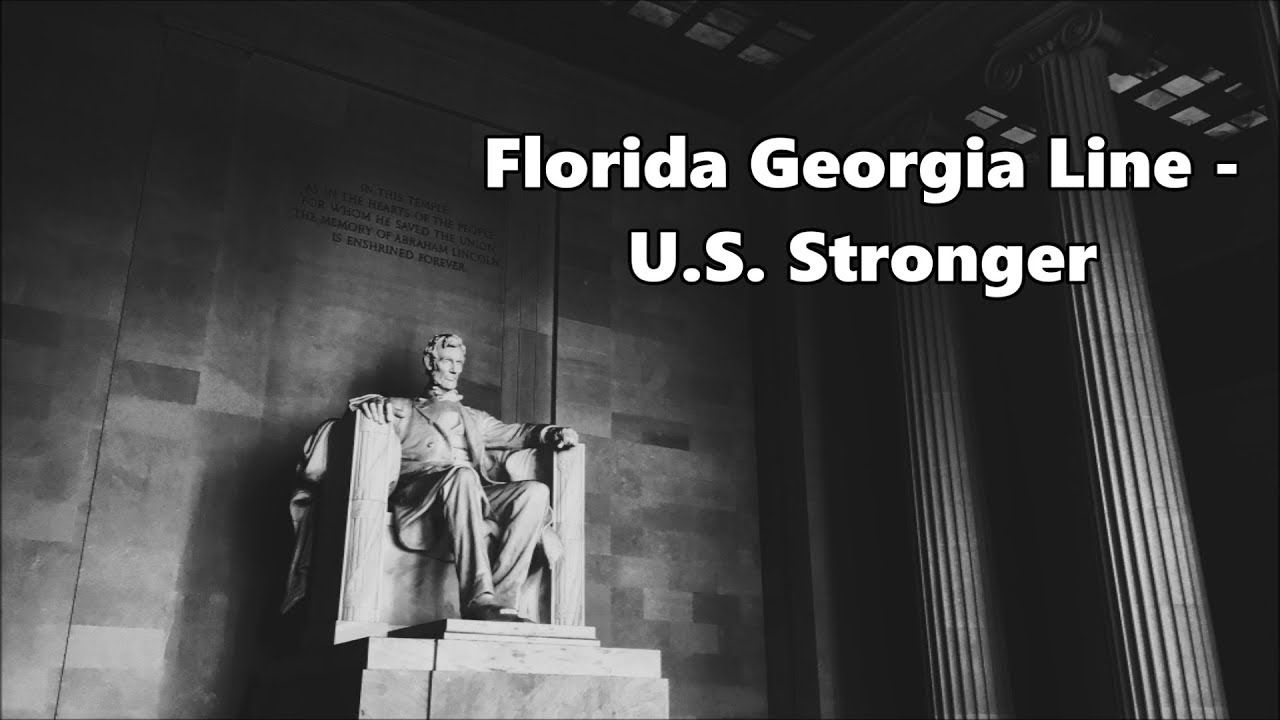 Florida Georgia Line - U.S. Stronger - Lyrics - YouTube
