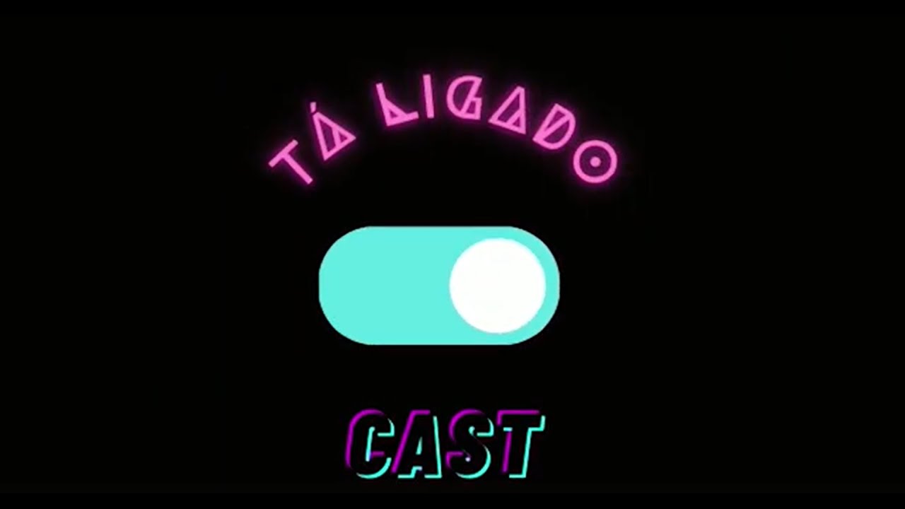 TÁ LIGADO CAST - Episódio 1 - YouTube