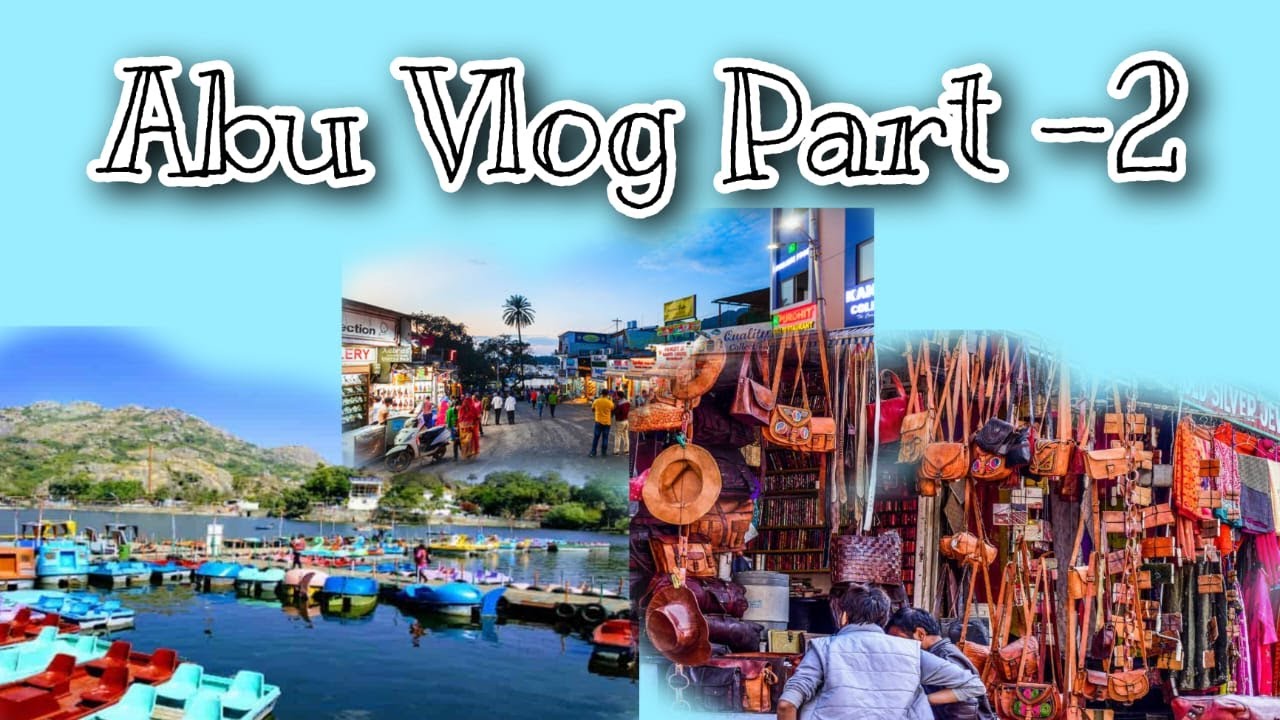 MOUNT ABU VLOG PART 2 || Masti With Jona || #mountabu #vlog #vlogger ...