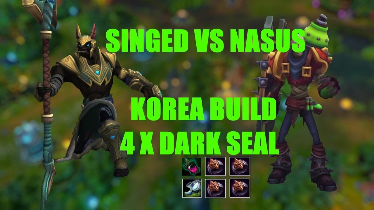 Singed vs Nasus Top s7 Ranked [KOREA 4x Dark Seal Build] [League of ...