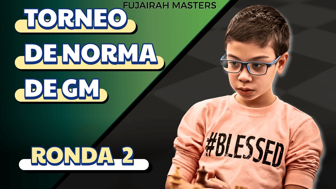 🔴 FAUSTINO ORO JUEGA EL FUJAIRAH MASTERS | TORNEO DE NORMA DE GM ...