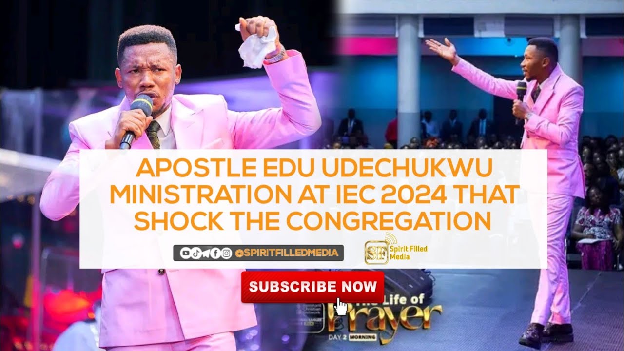 APOSTLE EDU UDECHUKWU MINISTRATION AT IEC THAT SHOCK THE CONGREGATION ...