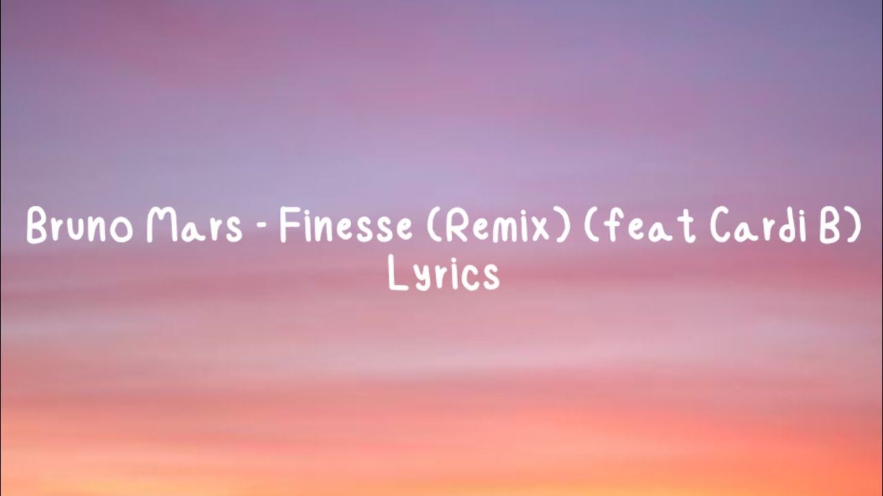 Bruno Mars - Finesse (Remix) (Feat Cardi B) (Lyrics) - YouTube