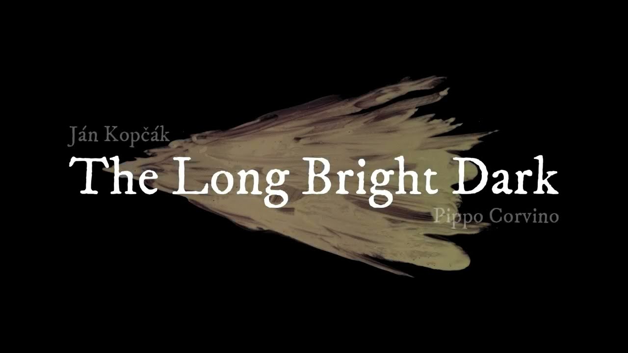 Ján Kopčák & Pippo Corvino - The Long Bright Dark (TEASER 4) - YouTube