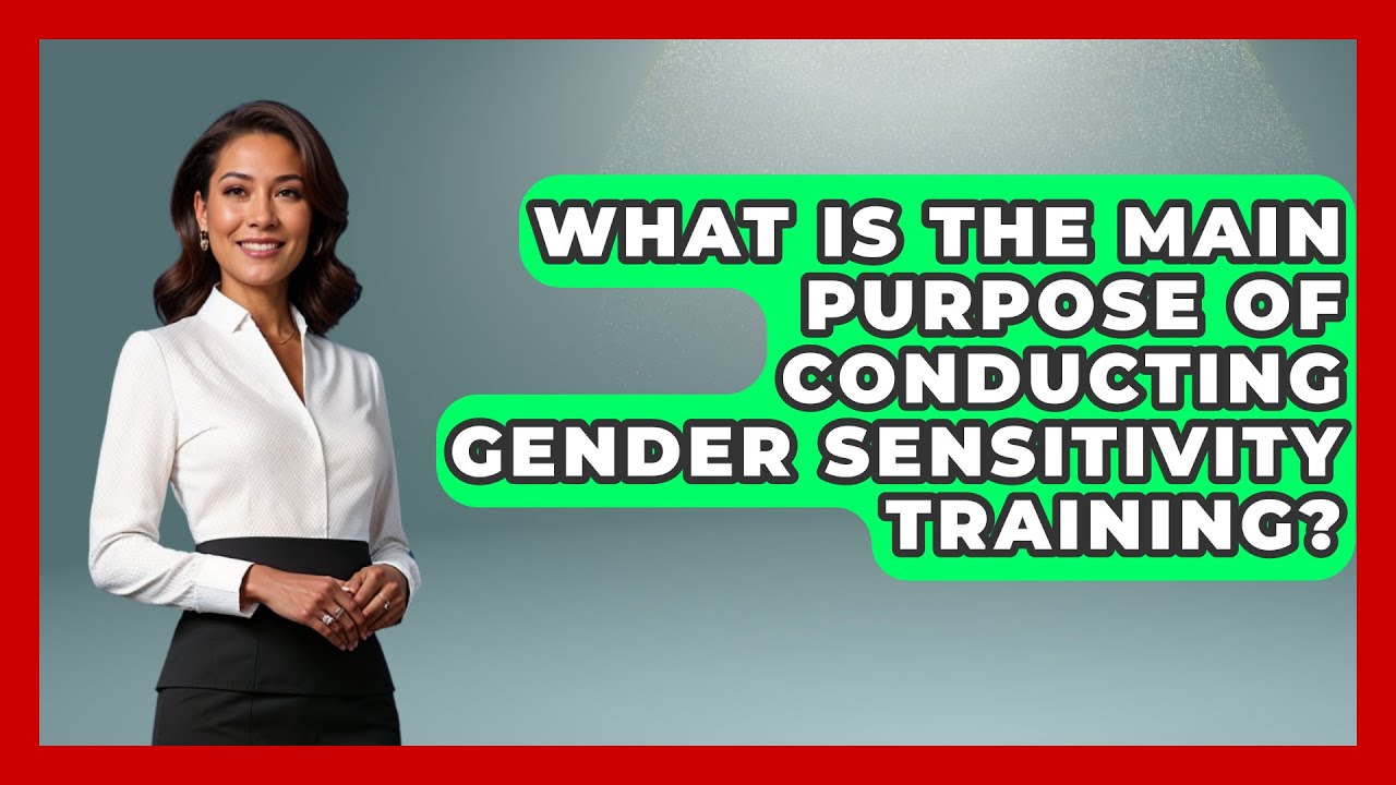 What Is the Main Purpose of Conducting Gender Sensitivity Training ...