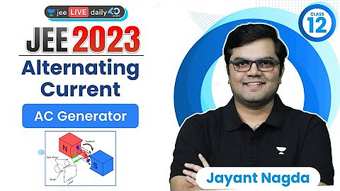 JEE 2023: Alternating Current | Class 12 | Unacademy JEE | Jayant Nagda - YouTube