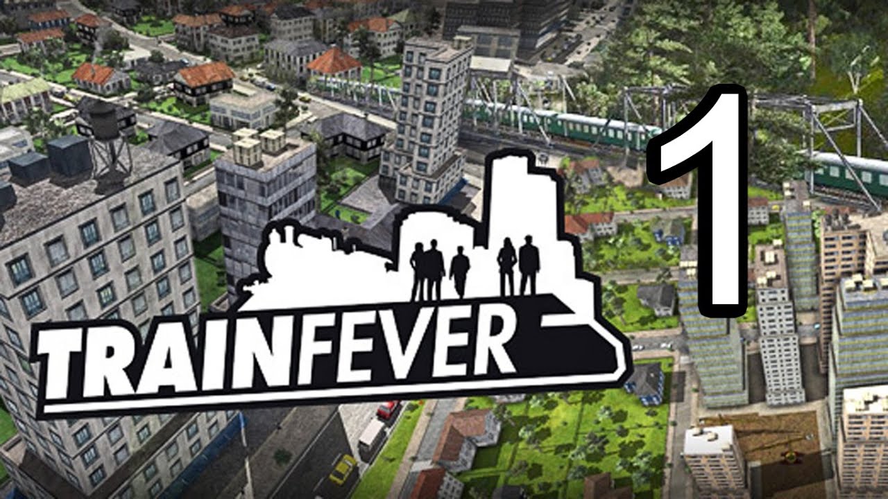 Let's Try Train Fever - Gameplay Episode 1 - YouTube