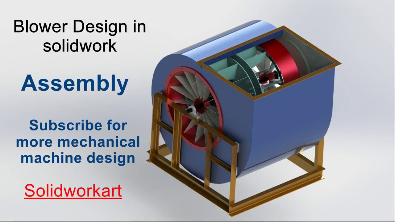 Blower design in solidwork assembly - YouTube