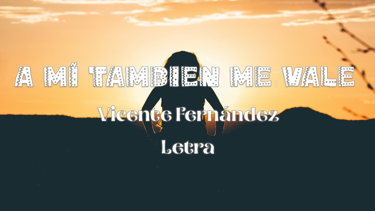 BANDA MS - A Mí TAMBIEN ME VALE - LETRA - YouTube