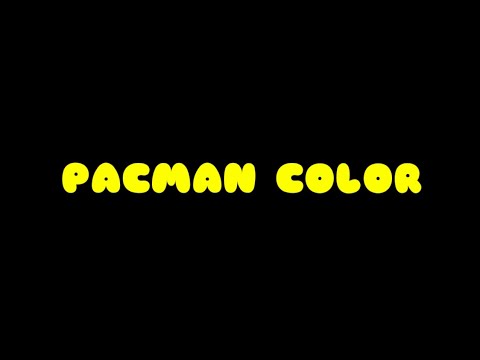 PACMAN COLOR - YouTube