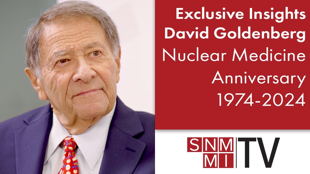 Exclusive Insights from David Goldenberg: Nuclear Medicine Anniversary ...