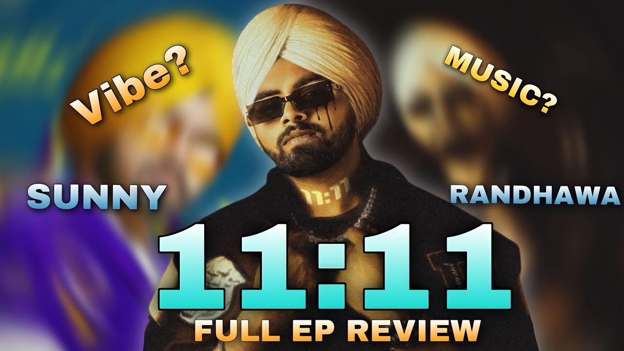 Sunny Randhawa Ep Review|11:11 EP Full Review ft. Guri Nimana - YouTube