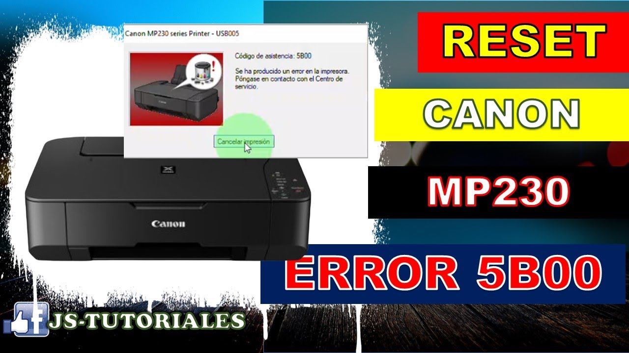 RESET CANON MP230, ERROR 5B00 SOLUCION - YouTube