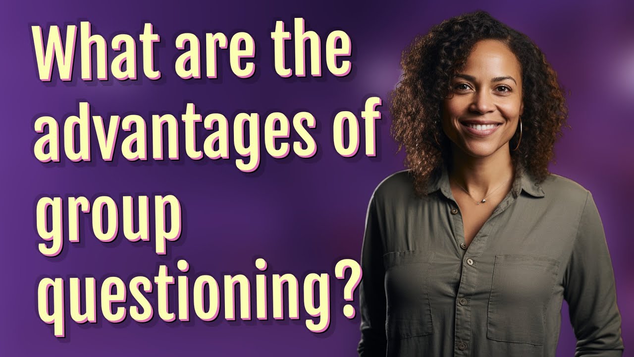 What are the advantages of group questioning? - YouTube