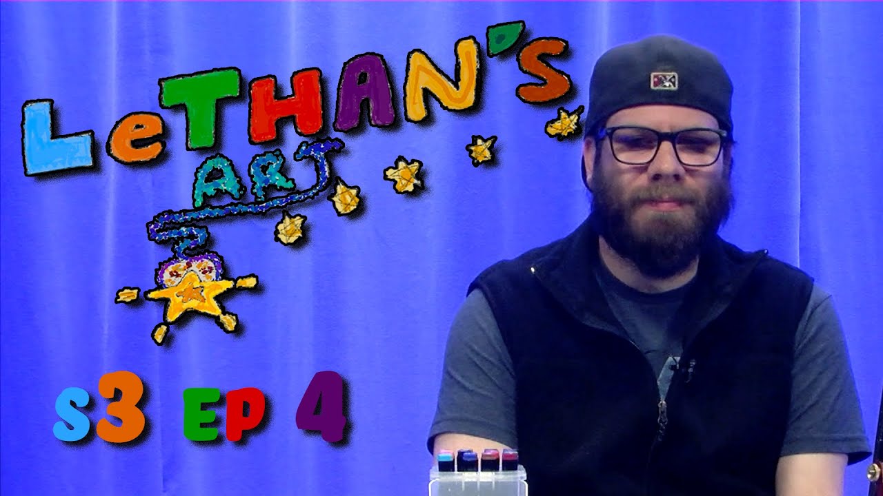 LeThan's Art Season 4 Episode 4 - YouTube