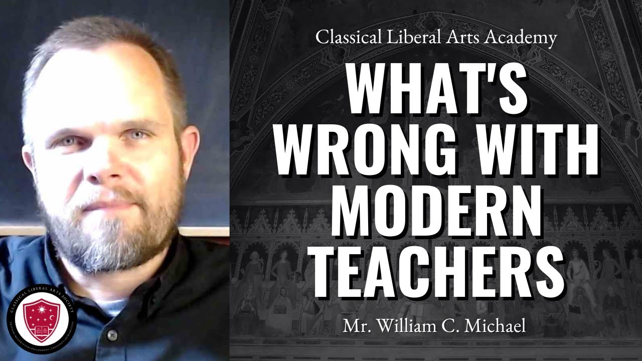 What’s Wrong with Modern Teachers – Classical Liberal Arts Academy What’s Wrong with Modern Teachers – Classical Liberal Arts Academy