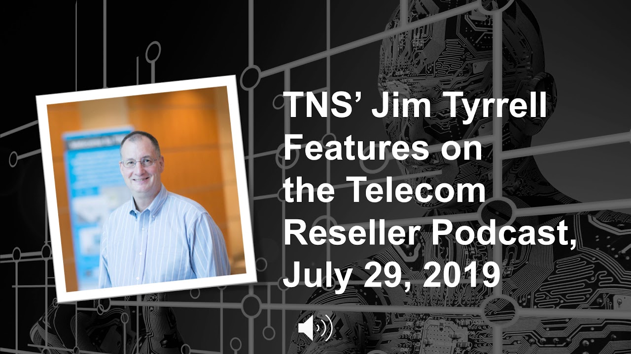 TNS’ Jim Tyrrell Discusses STIR/SHAKEN and Robocall Solutions with the ...