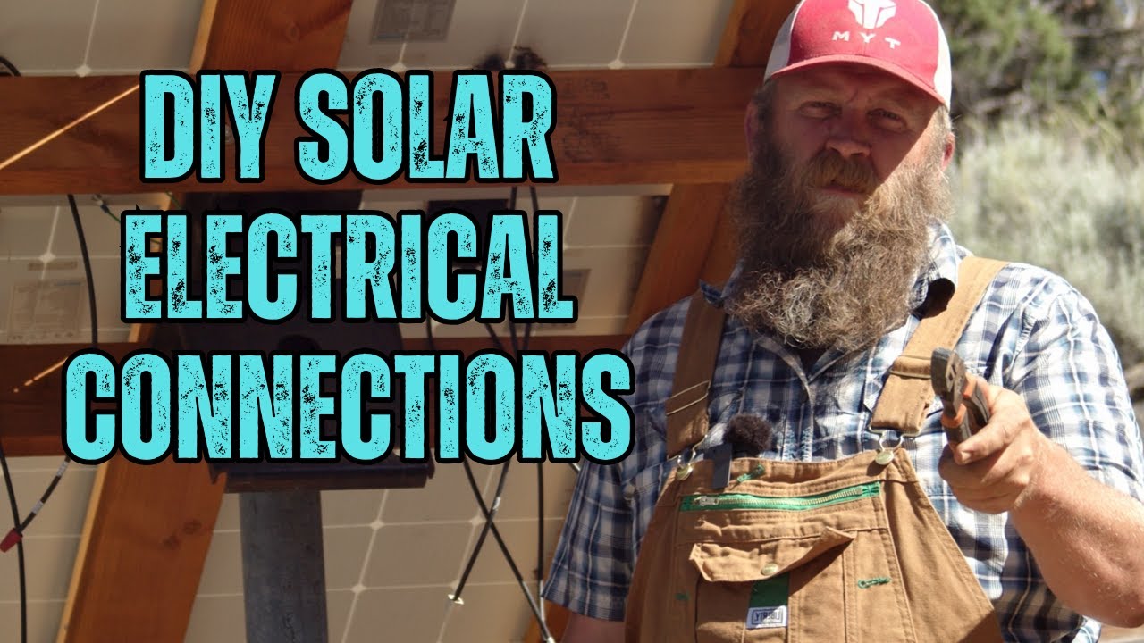 Making Electrical Connections Safely on Your DIY Off Grid Solar Array ...