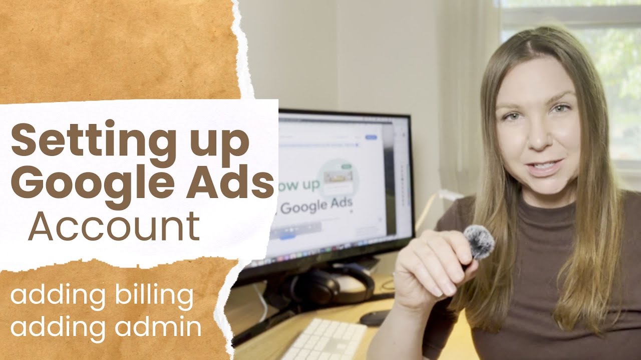 Create a Google Adwords Account, Add Admin and Billing Details - YouTube
