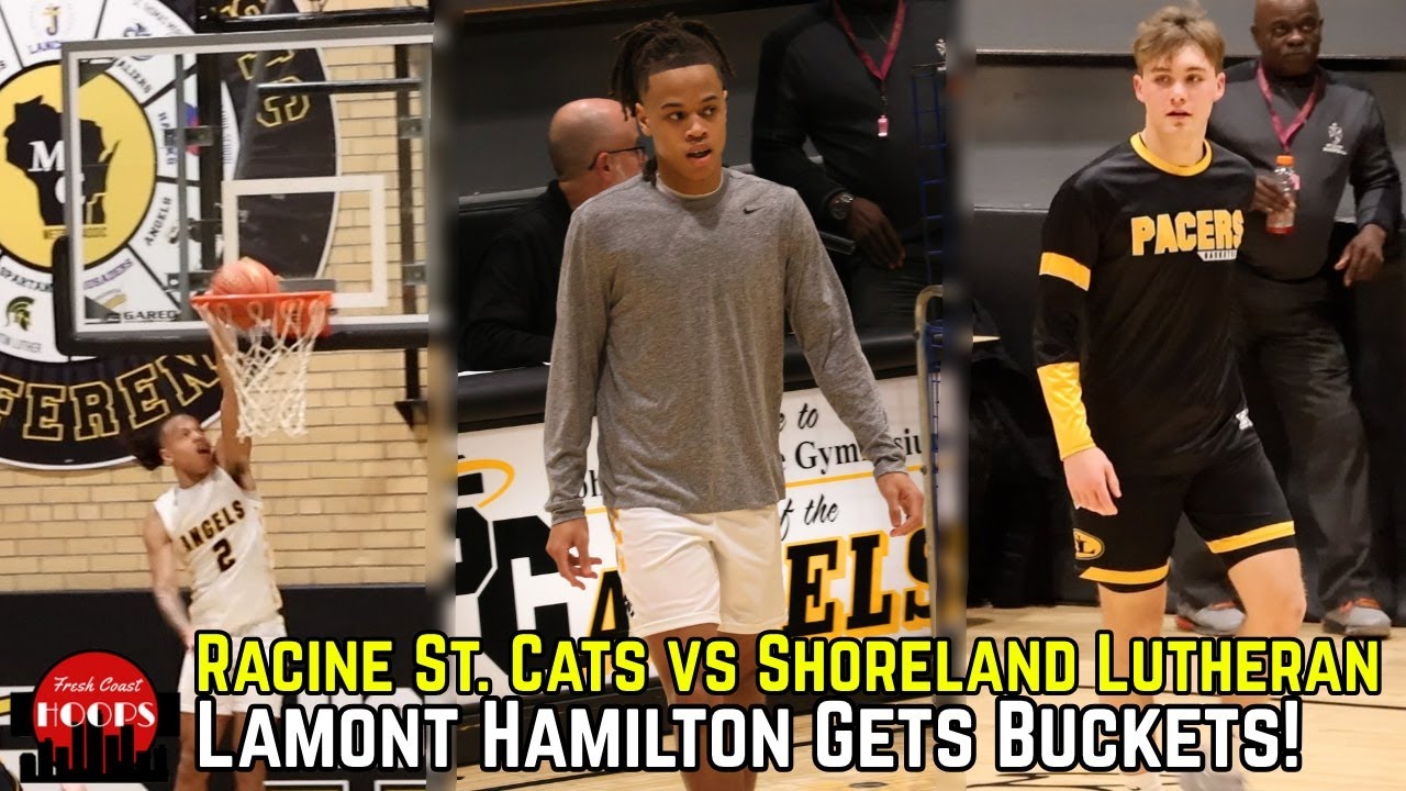 Racine St. Cats Takes On Shoreland Lutheran! Lamont Hamilton Takes Over ...