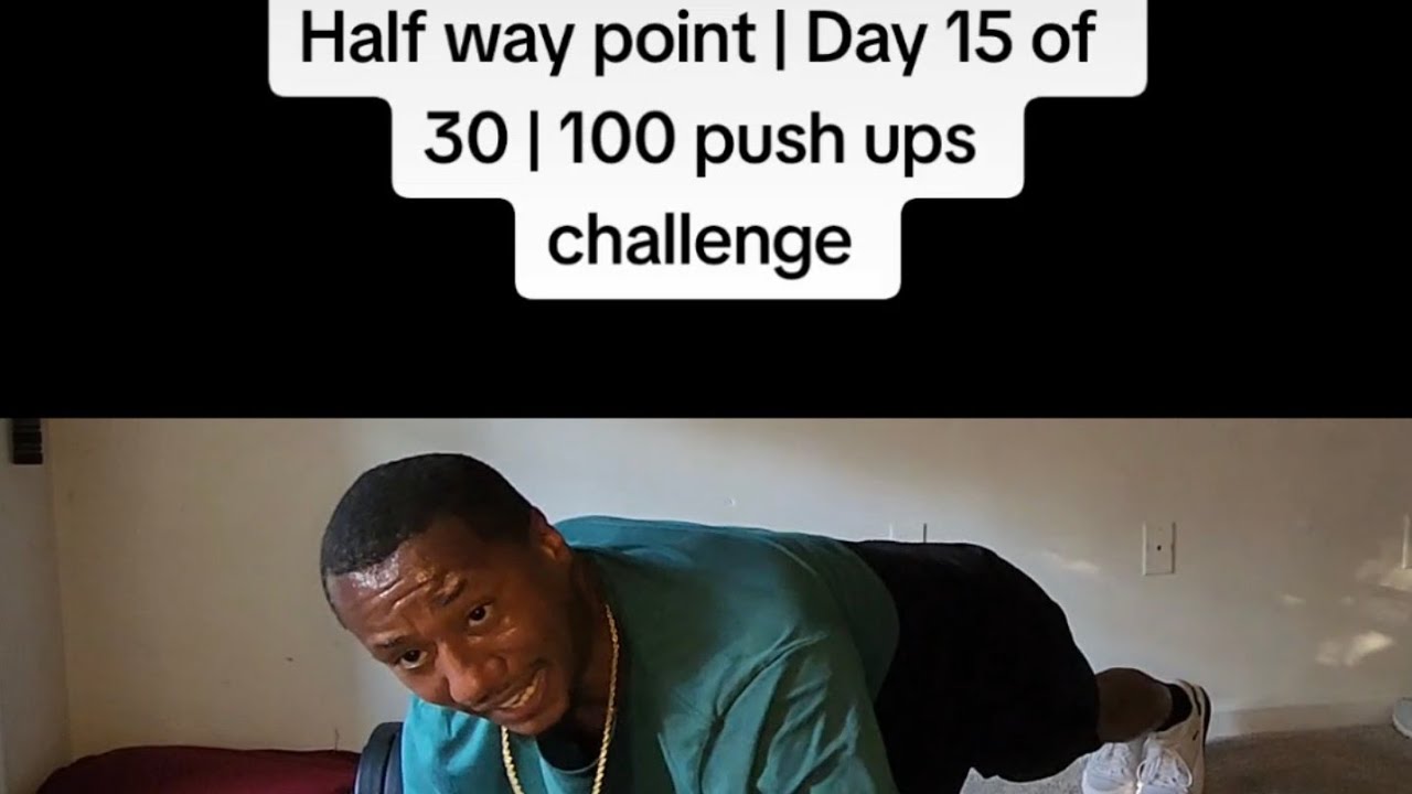 Half Way Through | Day 15 of 30 | 100 push-ups challenge 💪🏽 - YouTube