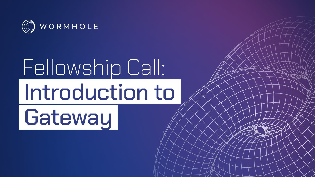 Wormhole Gateway Overview | Wormhole Fellowship - YouTube