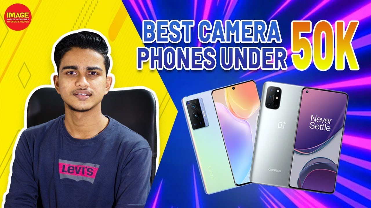 World Best Camera Phones Under 50k|IMAGE MOBILES| - YouTube