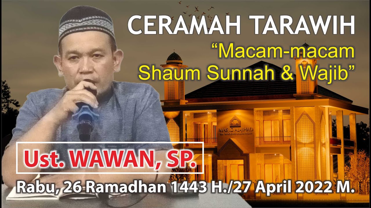 Ceramah Tarawih, "Macam-macam Shaum Sunnah & Wajib". Ust. Wawan, SP ...
