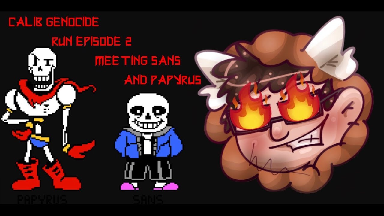 Undertale Genocide Run Ep. 2 - Meeting Sans and Papyrus - YouTube