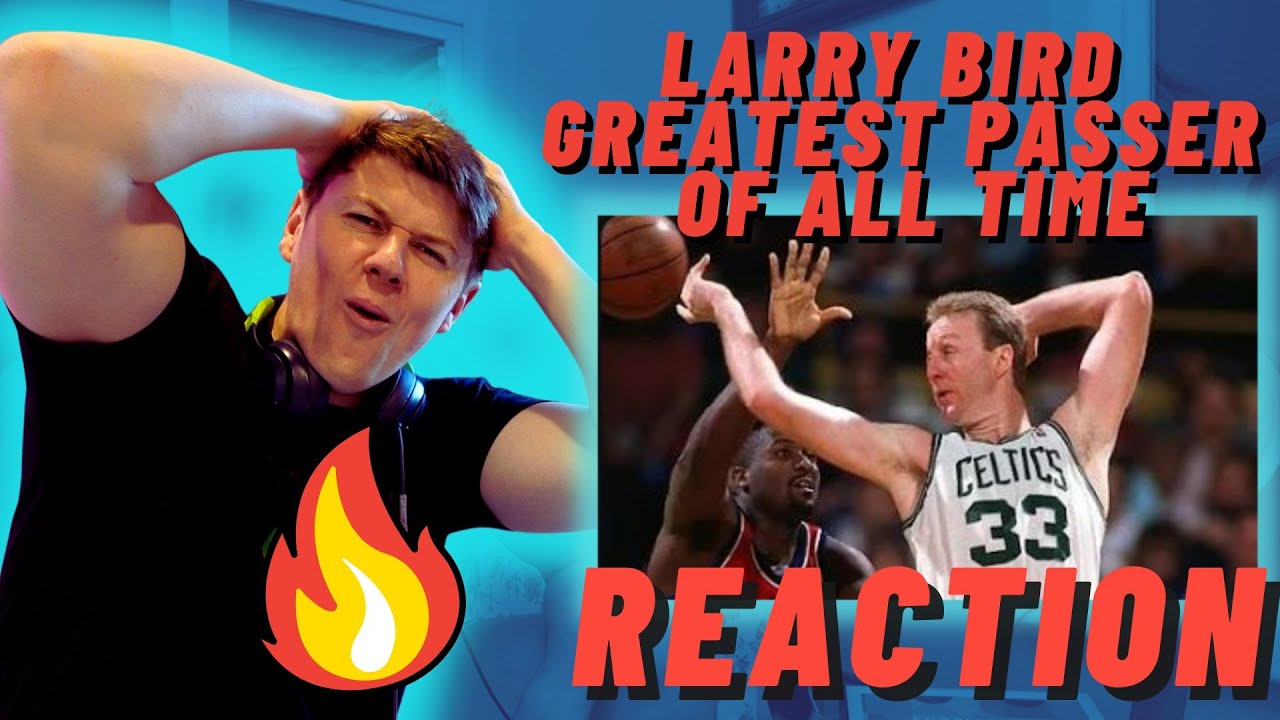 Larry Bird Greatest Passer of All Time - IRISH REACTION - YouTube