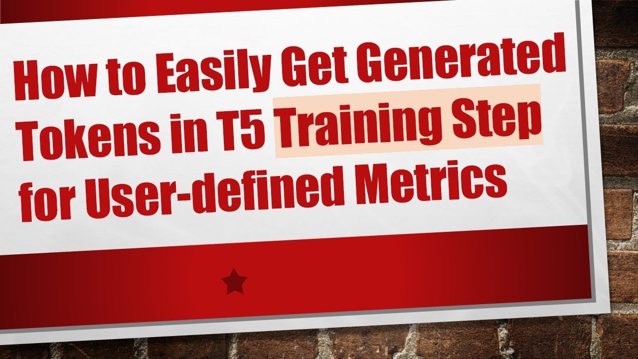 How to Easily Get Generated Tokens in T5 Training Step for User-defined Metrics - YouTube