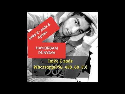 İmka E-zade & Aydan : Haykırsam Dünyaya 2019