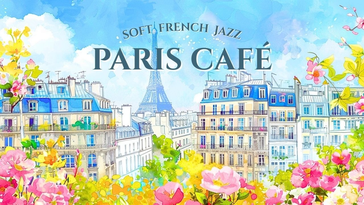 PARIS CAFÉ 🗼 French Instrumental Music — Sunny Coffee Playlist | Piano ...