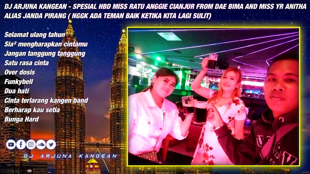 DJ ARJUNA KANGEAN - HBD MISS RATU ANGGIE CIANJUR FROM DAE BIMA AND MISS YR ANITHA ALIAS JANDA ...