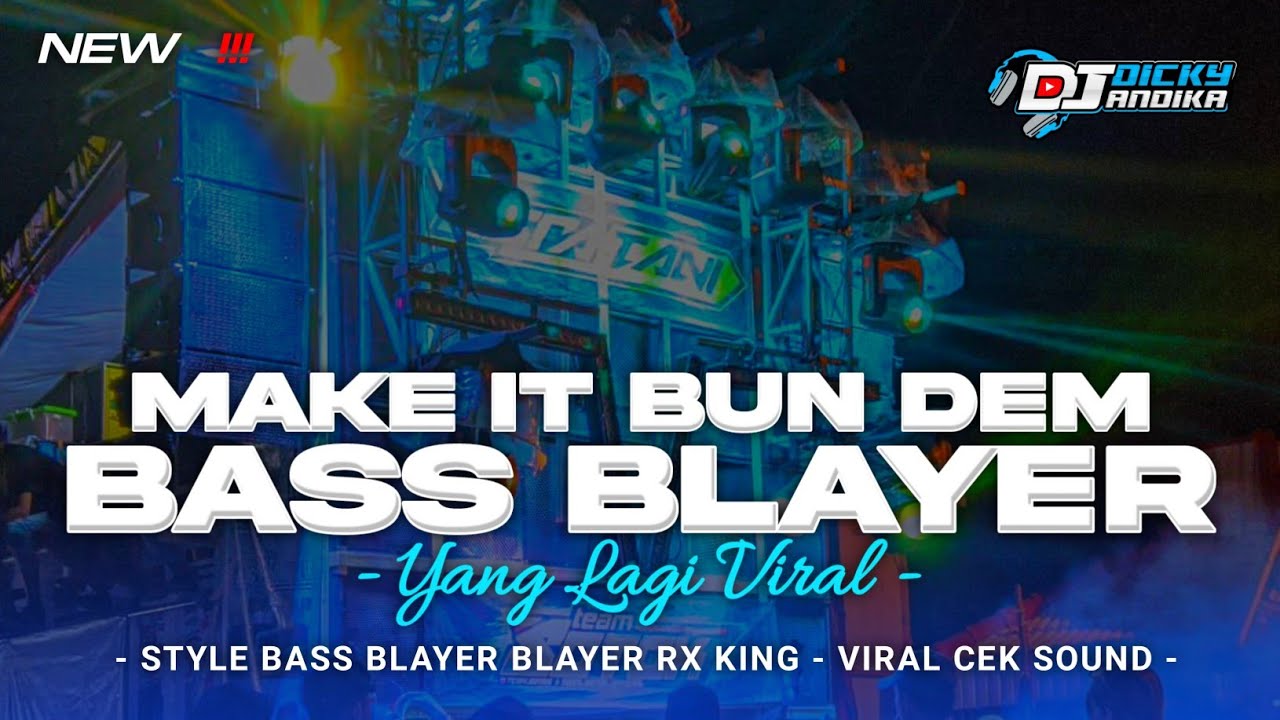 BASS BLAYER BLAYER ‼️DJ MAKE IT BUN DEM • VIRAL CEK SOUND 2024 • DJ ...