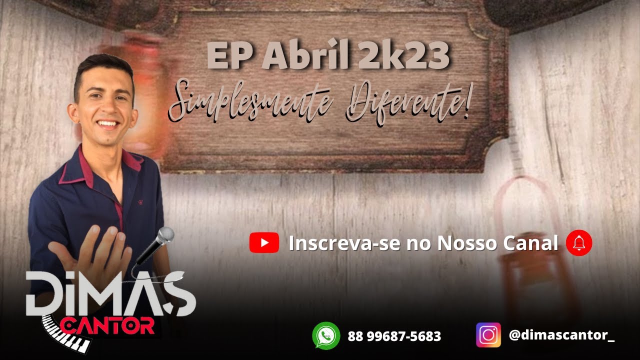 Dimas Cantor EP Abril 2023 - Simplesmente Diferente! - YouTube