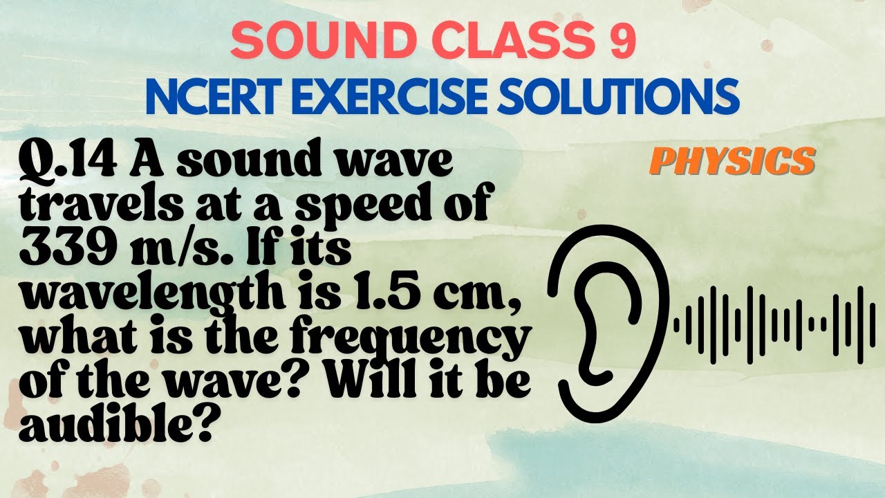 A Sound Wave Travels At A Speed Of 339 M s If Its Wavelength Is 1 5 Cm