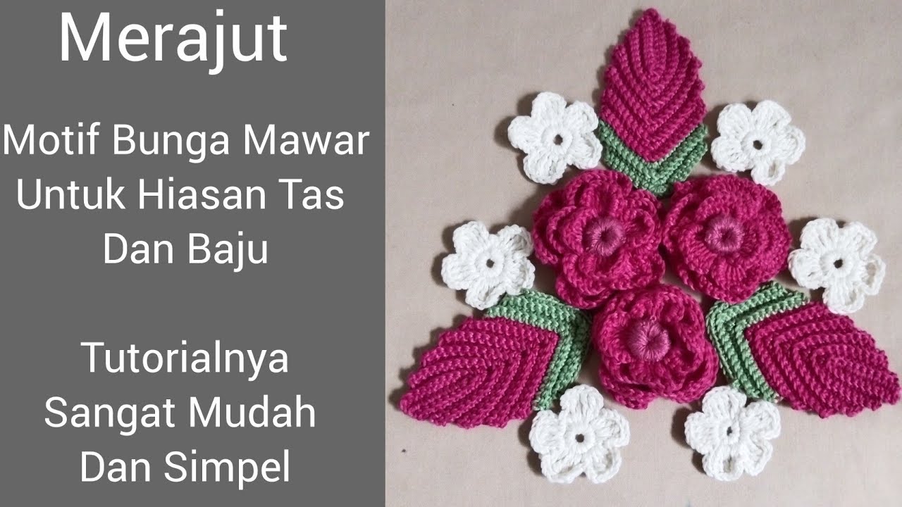 CARA MERAJUT BUNGA MAWAR ( FLOWER ROSE) - YouTube